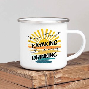 Today's Forecast, Kayaking With a Chance of Drinking, PNG Sublimation ...