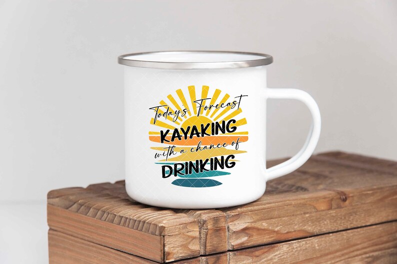 Today's Forecast, Kayaking With a Chance of Drinking, PNG Sublimation ...