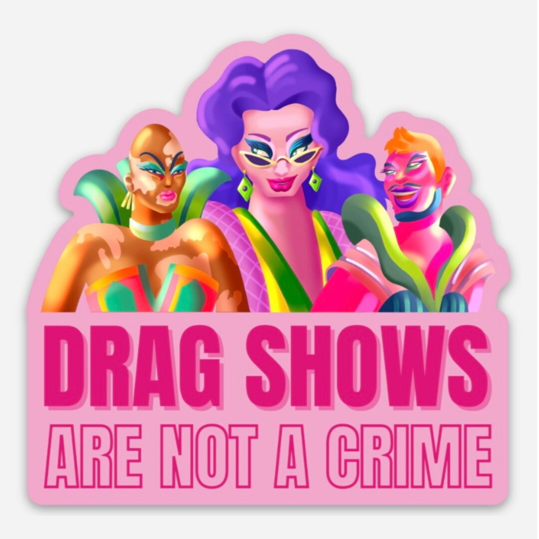 Drag Show Stickers, 3x3 Drag Shows Are Not A Crime Laminate Waterproof ...