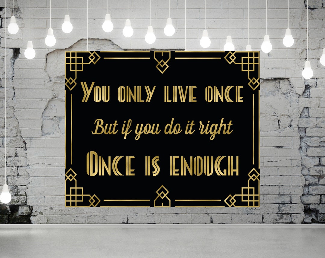 You Only Live Once Sign, Great Gatsby Party Sign, Gatsby Decorations ...