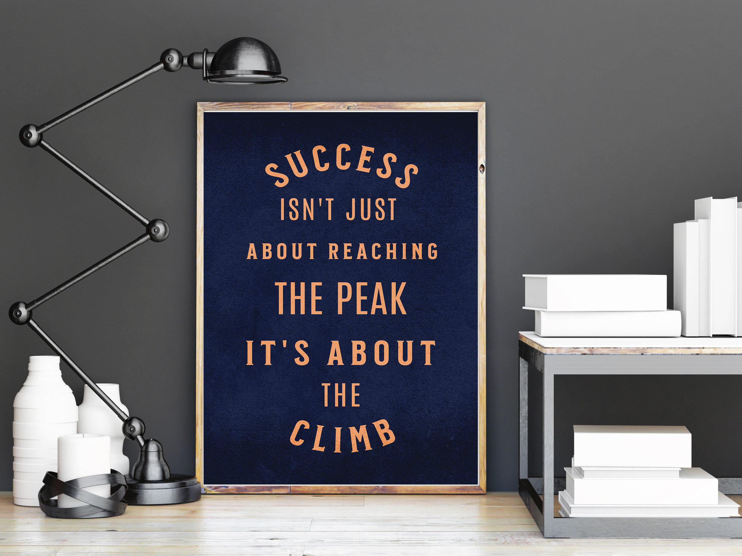 Success Isnt Just About Reaching the Peak Motivational Poster for ...