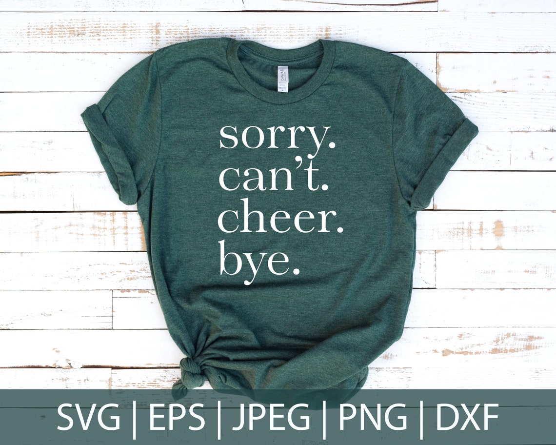 Sorry Can't Cheer Bye SVG, Sports Cut Files, Sports Mom, Cheer Life ...