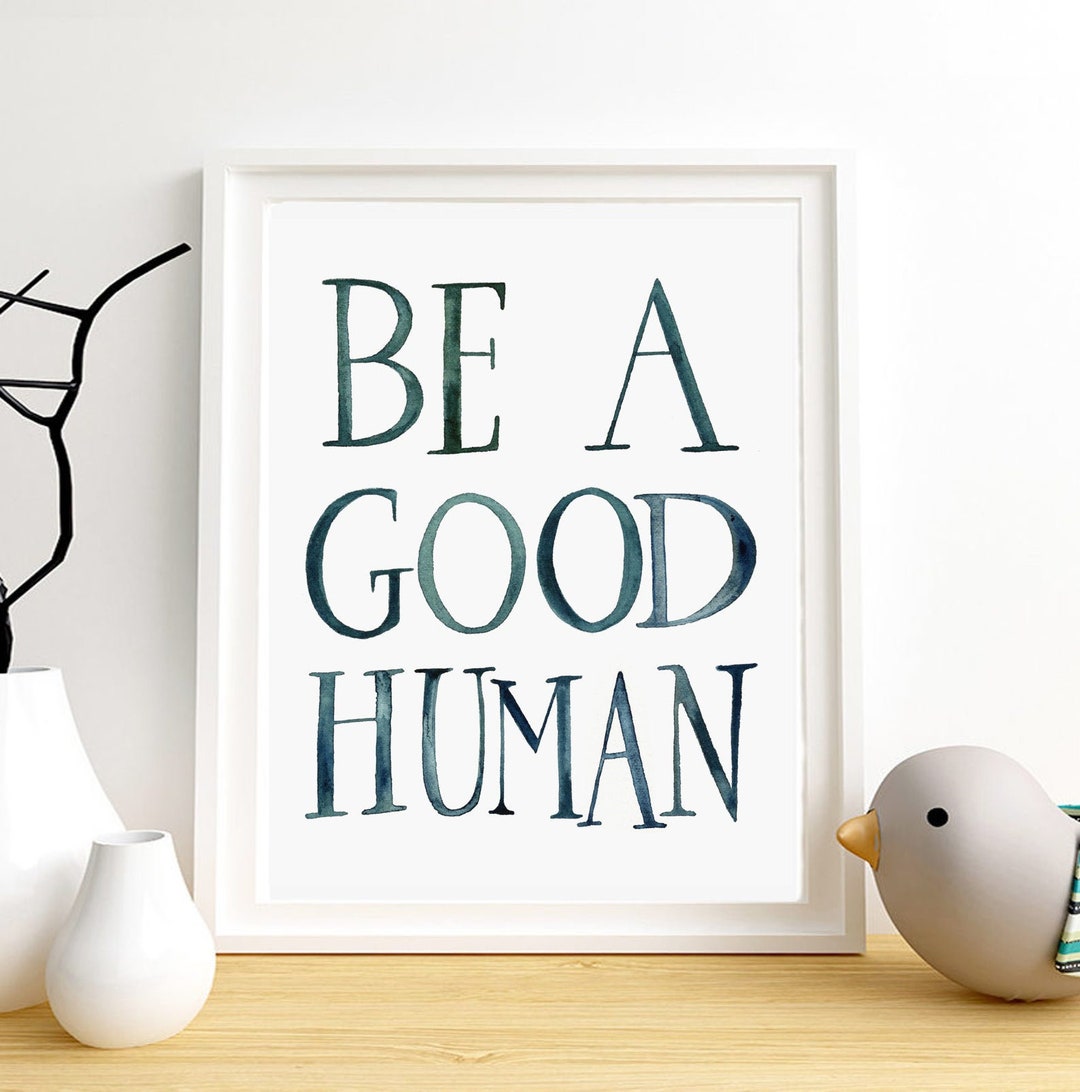 Be a Good Human Nursery Art Quote Cute Baby Room Kids Be Nice Sign ...