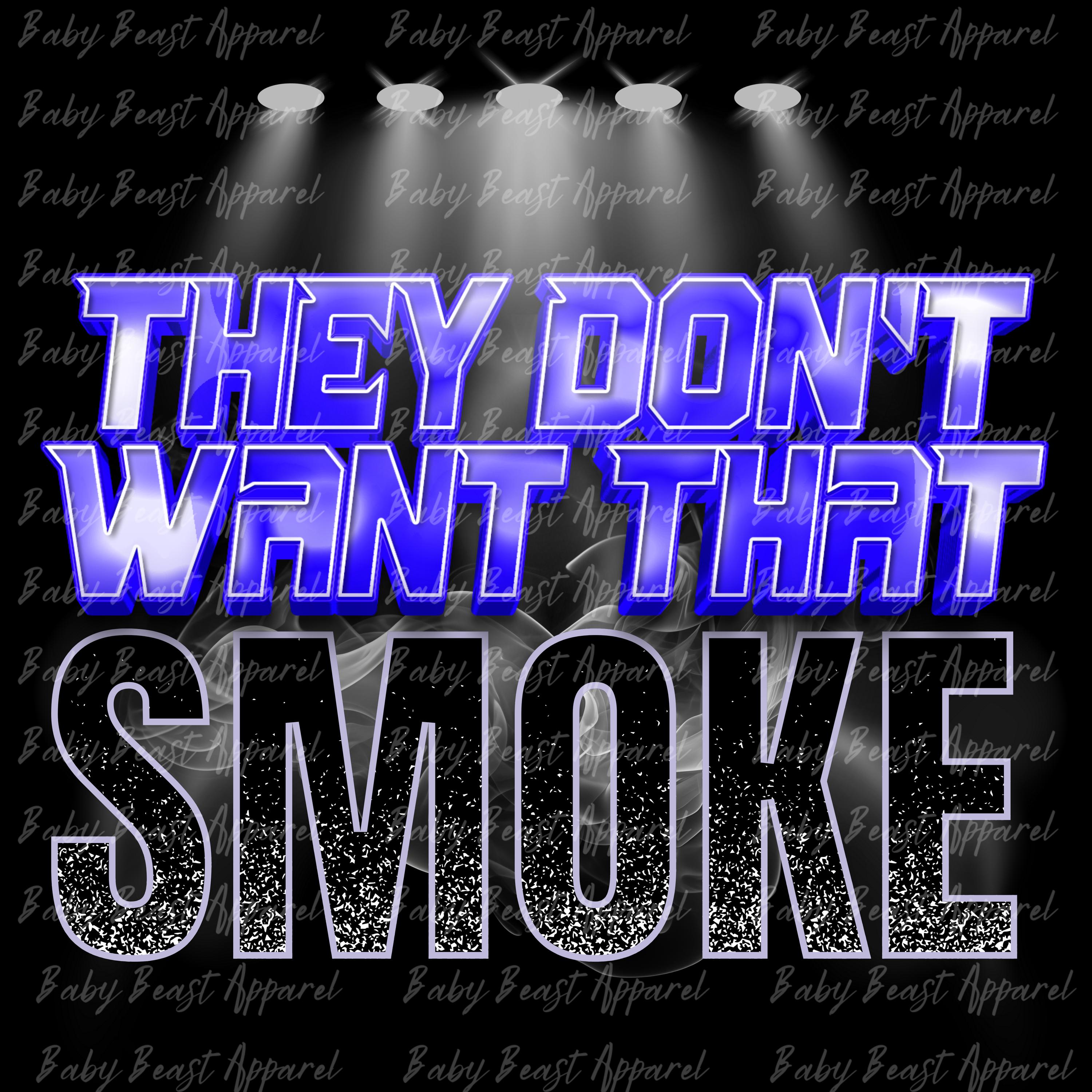 They Don't Want That Smoke PNG - Etsy