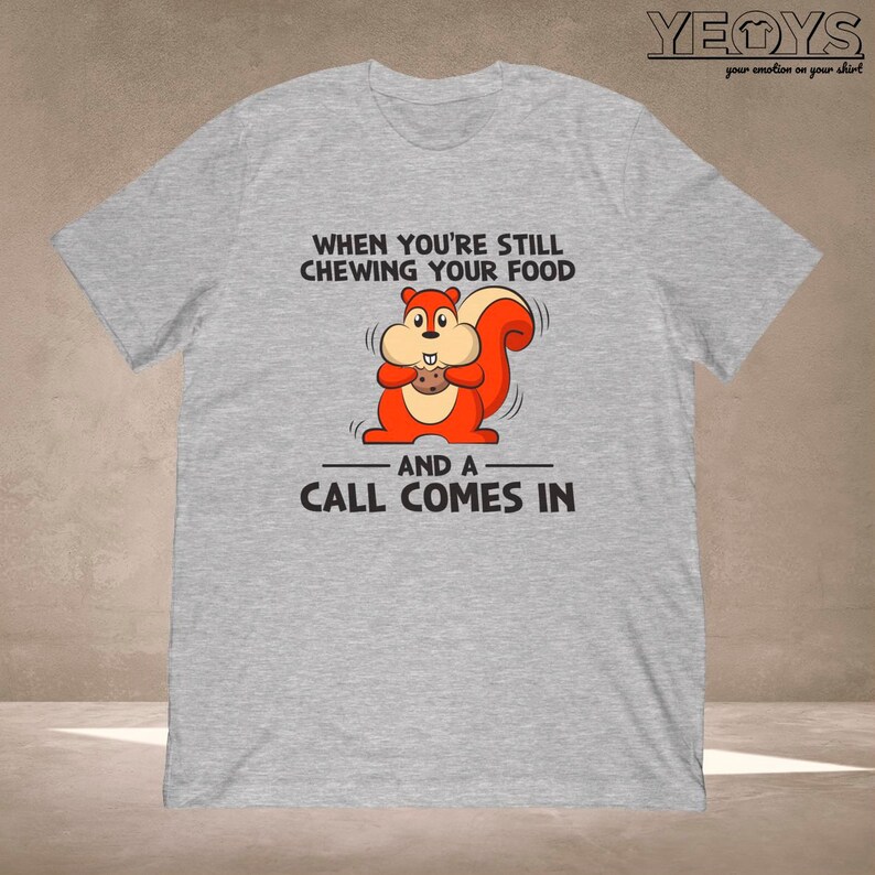 You're Chewing Your Food T-shirt Call Center Gift for Technical Experts ...