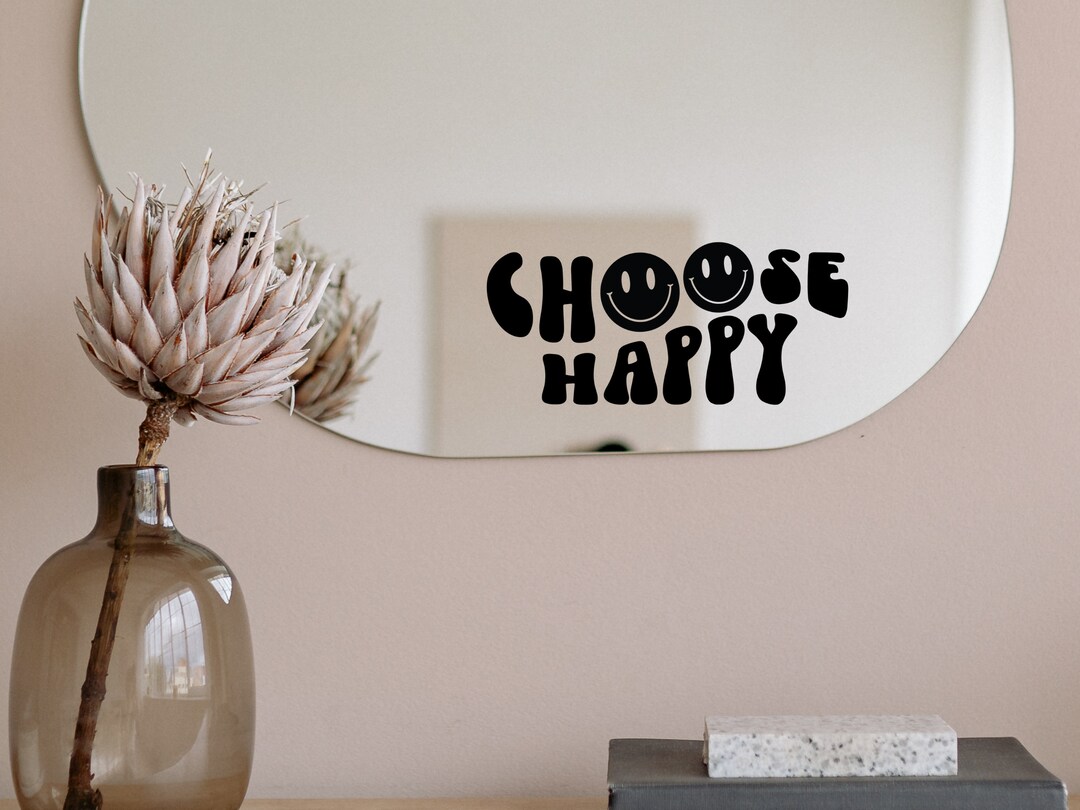 Positive Affirmation Choose Happy - Motivational Mirror Decal - Mirror ...