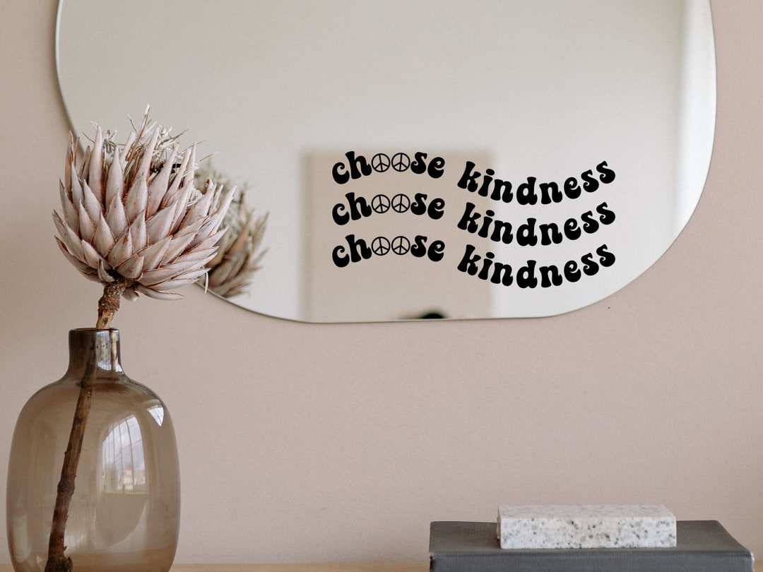 Positive Affirmation Choose Kindness- Motivational Mirror Decal ...