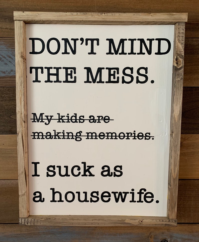 Don’t Mind the Mess Humorous Family Sign - Etsy