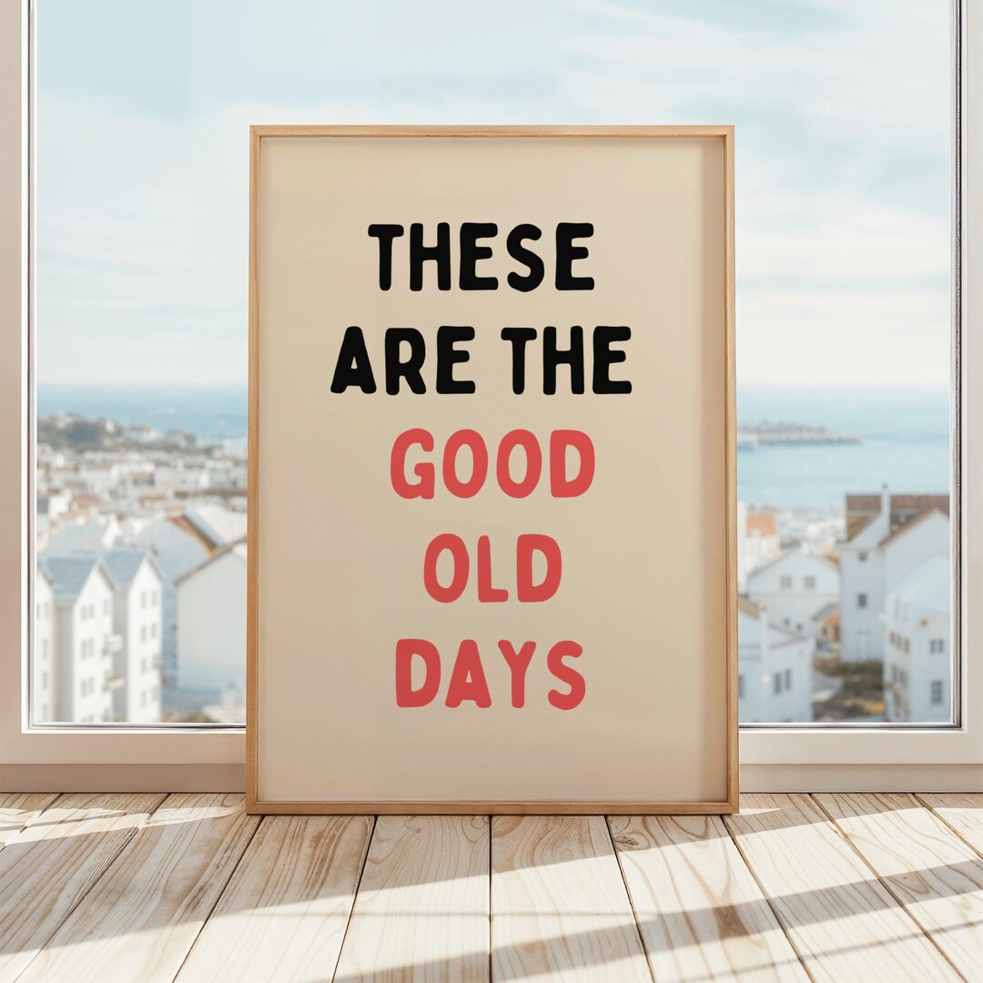 These Are the Good Old Days Poster Beige & Black Red Feel-good Art ...