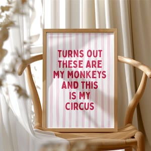 Turns Out These Are My Monkeys Print | Funny Circus Quote Wall Art ...