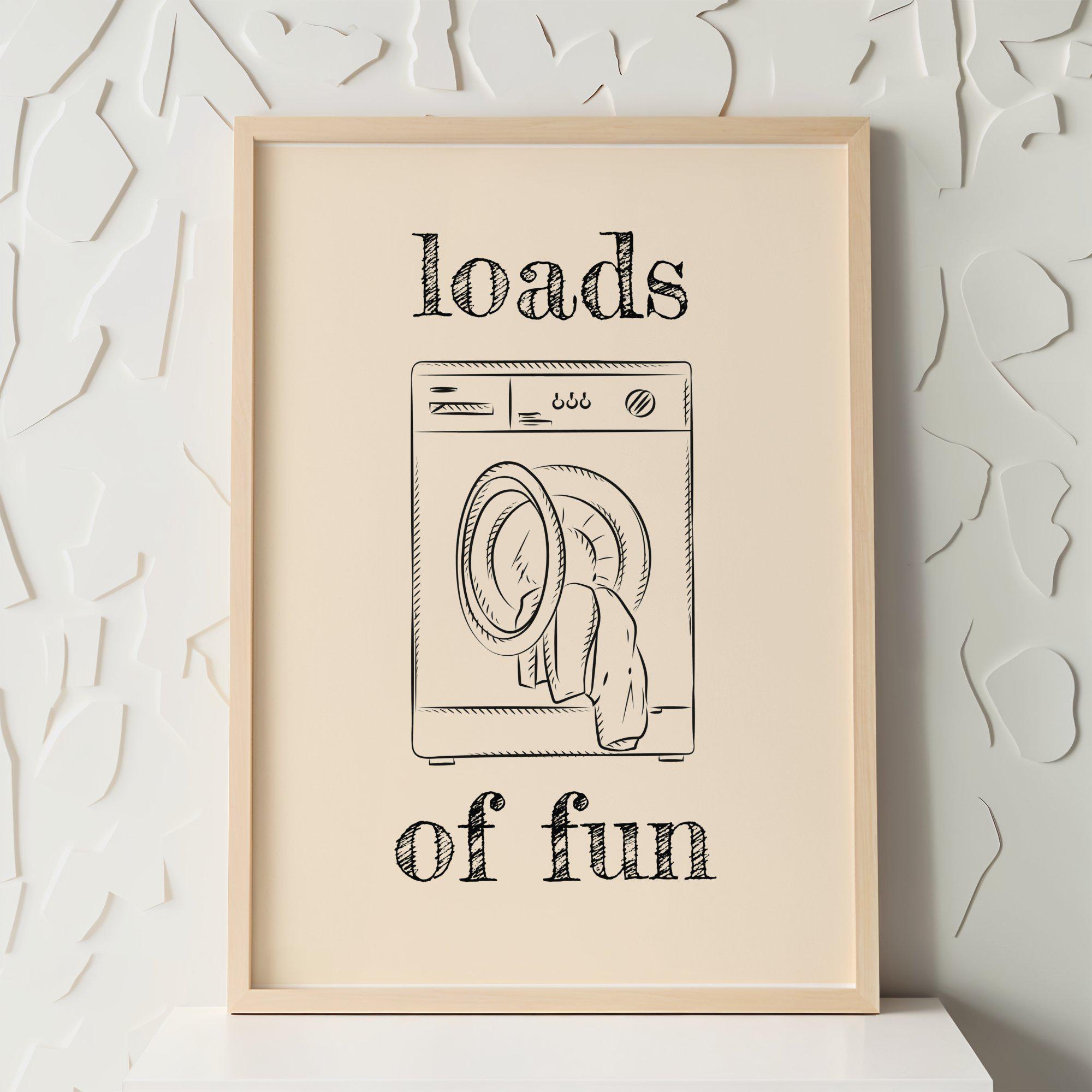 Loads of Fun Print | Funny Laundry Room Poster | Funny Utility Room ...