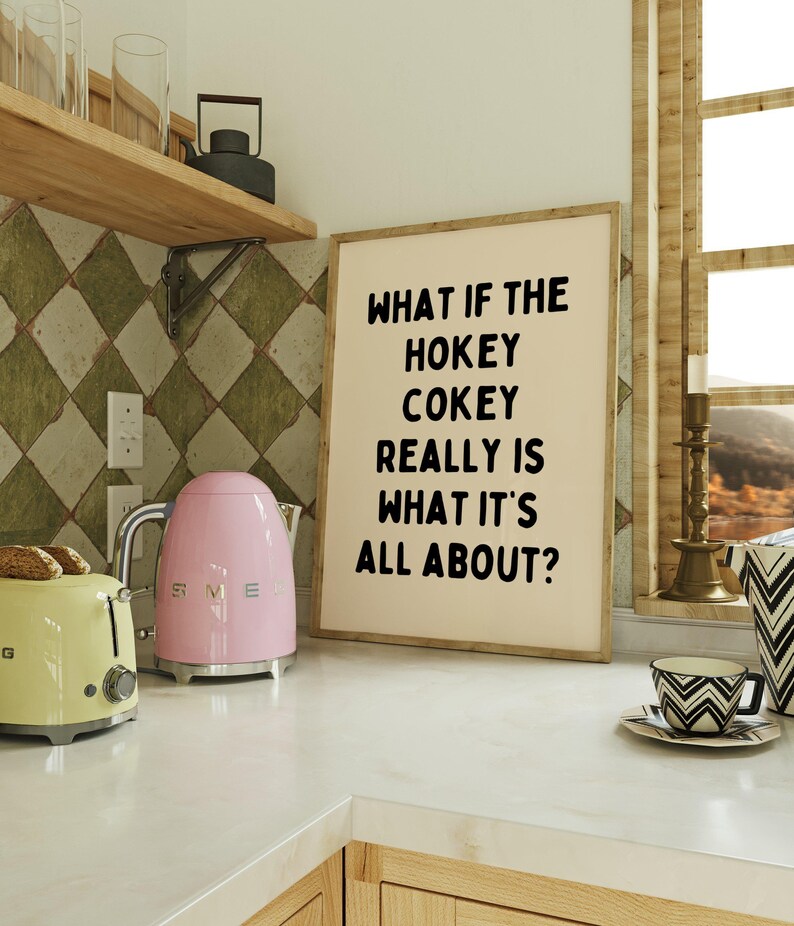 What If Hokey Cokey is What Its All About? Poster | Funny Quote Poster ...