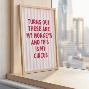 Turns Out These Are My Monkeys Print | Funny Circus Quote Wall Art ...