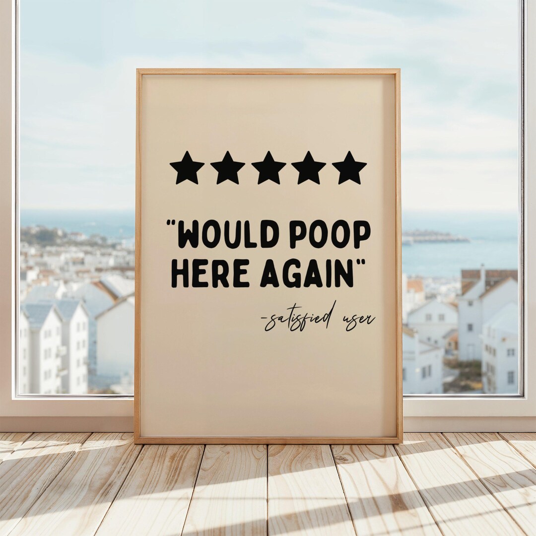 Five Star Would Poop Here Again Print | Funny Bathroom Review Poster ...
