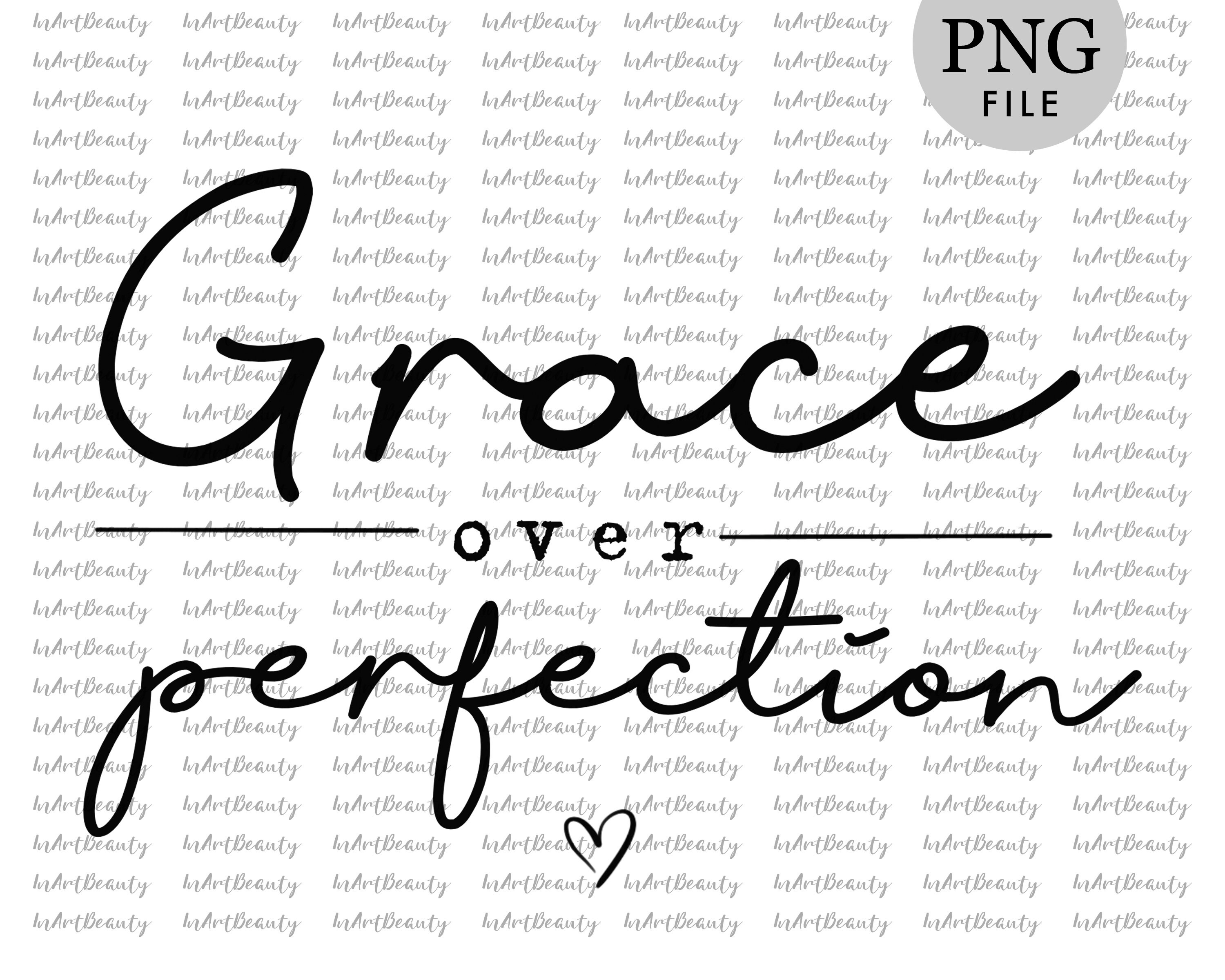 Grace Over Perfection Sublimation Design Grace Png | Etsy