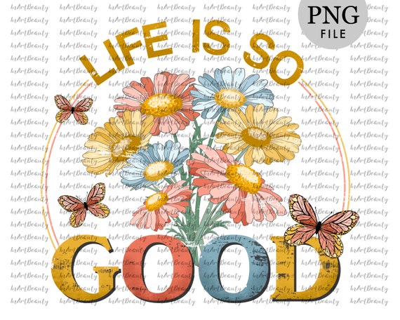 Life is so Good Sublimation Designs Download Life is so Good | Etsy