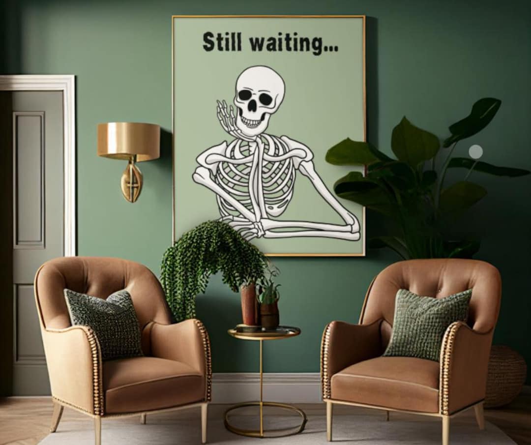 Still Waiting Skeleton Art Print | Humorous Office Decor | Halloween Digital Download | Funny ...