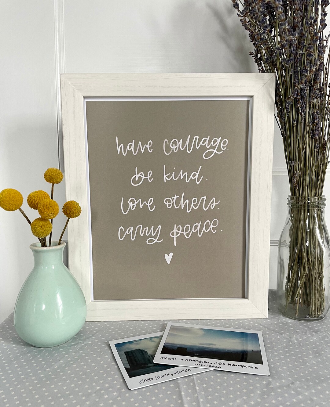 Have Courage, Be Kind, Love Others, Carry Peace Print | Encouraging ...
