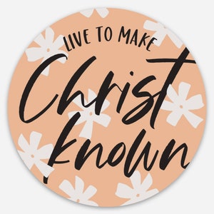 Live to Make Christ Known Sticker: Waterproof Floral Bible Decal - Etsy