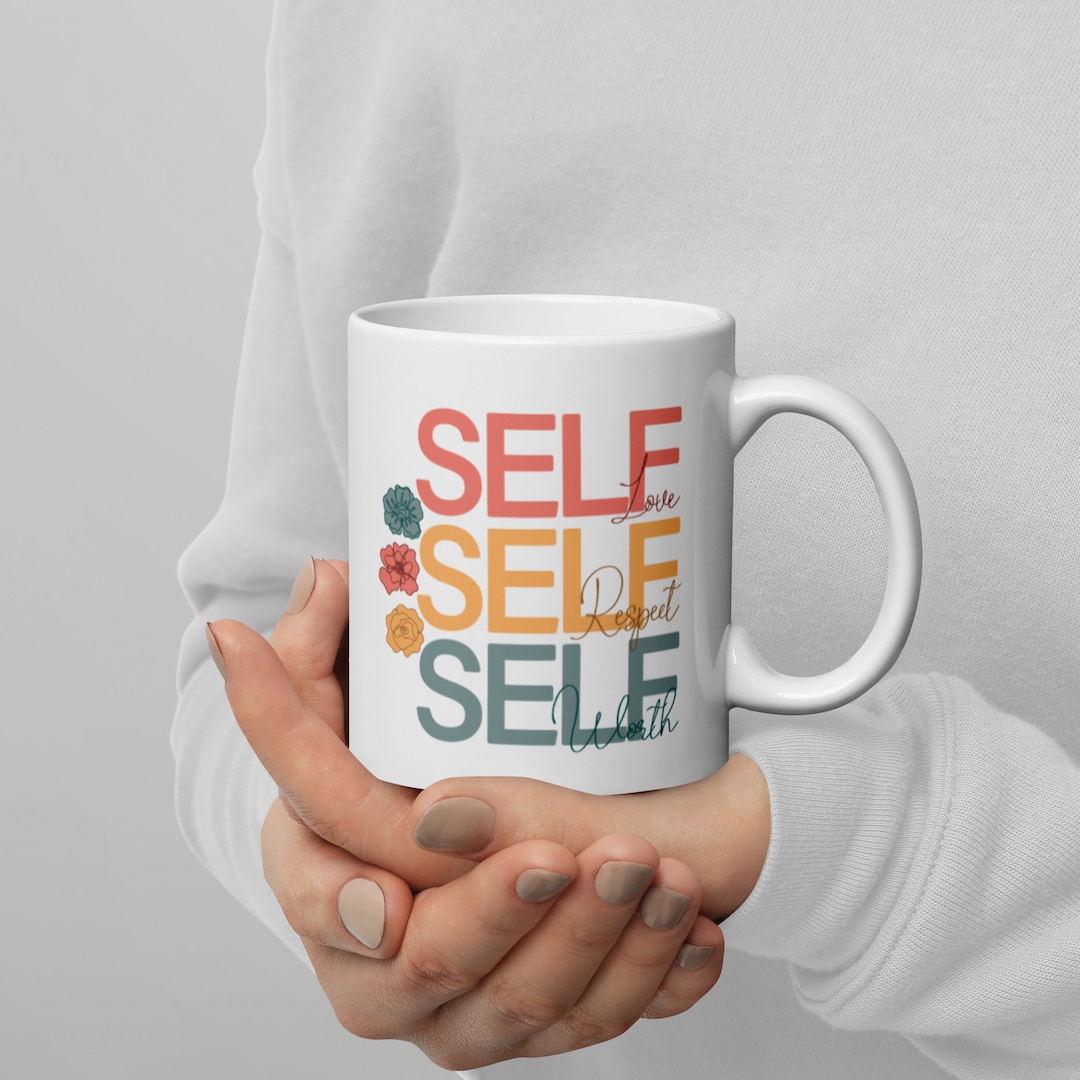 Mental Health Mug, Self Love, Self Respect, Self Worth, Mental Health ...