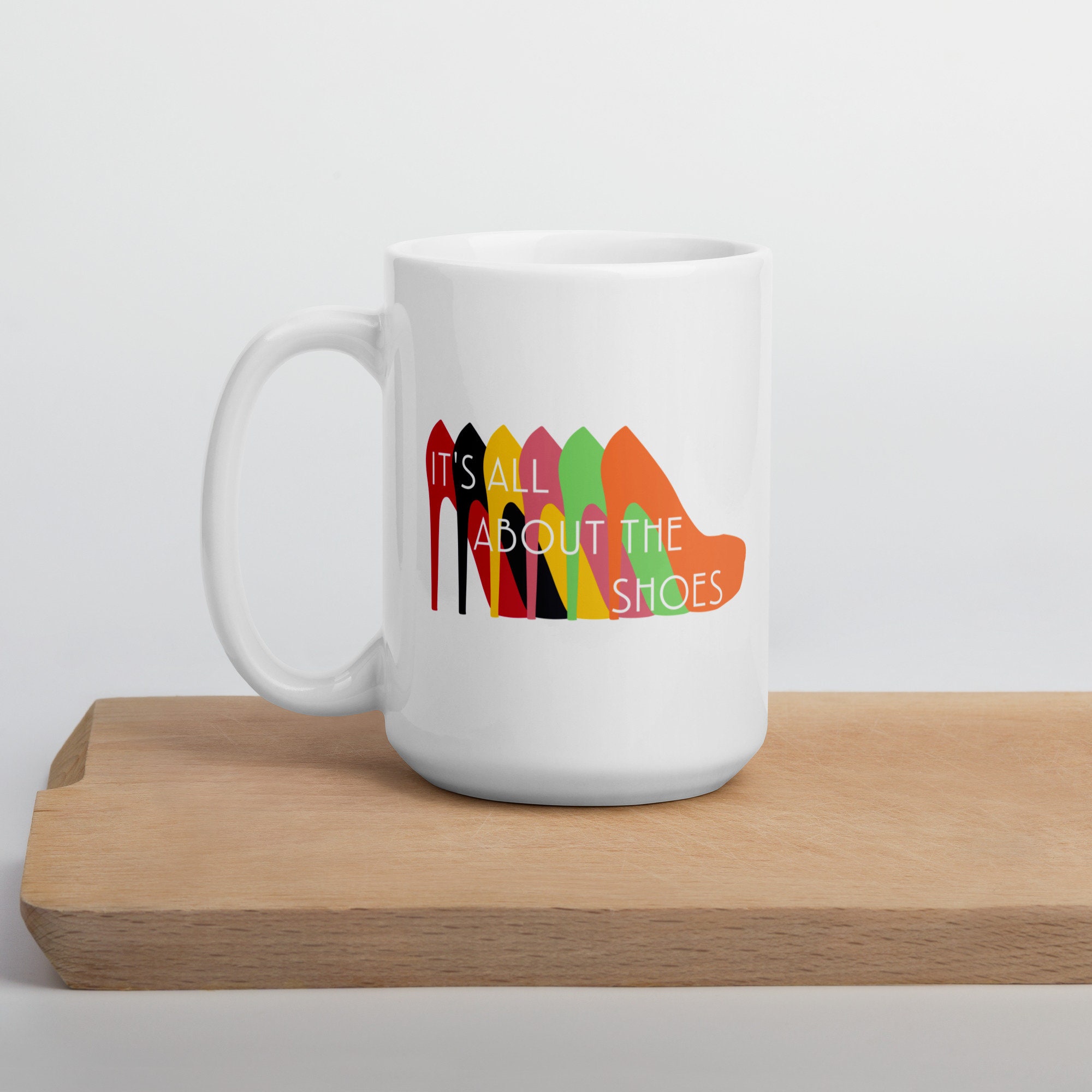 It's All About the Shoes, Shoe Lover Mug, Unique Collectible for Shoe ...