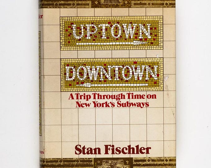 Uptown, Downtown: A Trip Through Time on New York's Subways by Stan ...