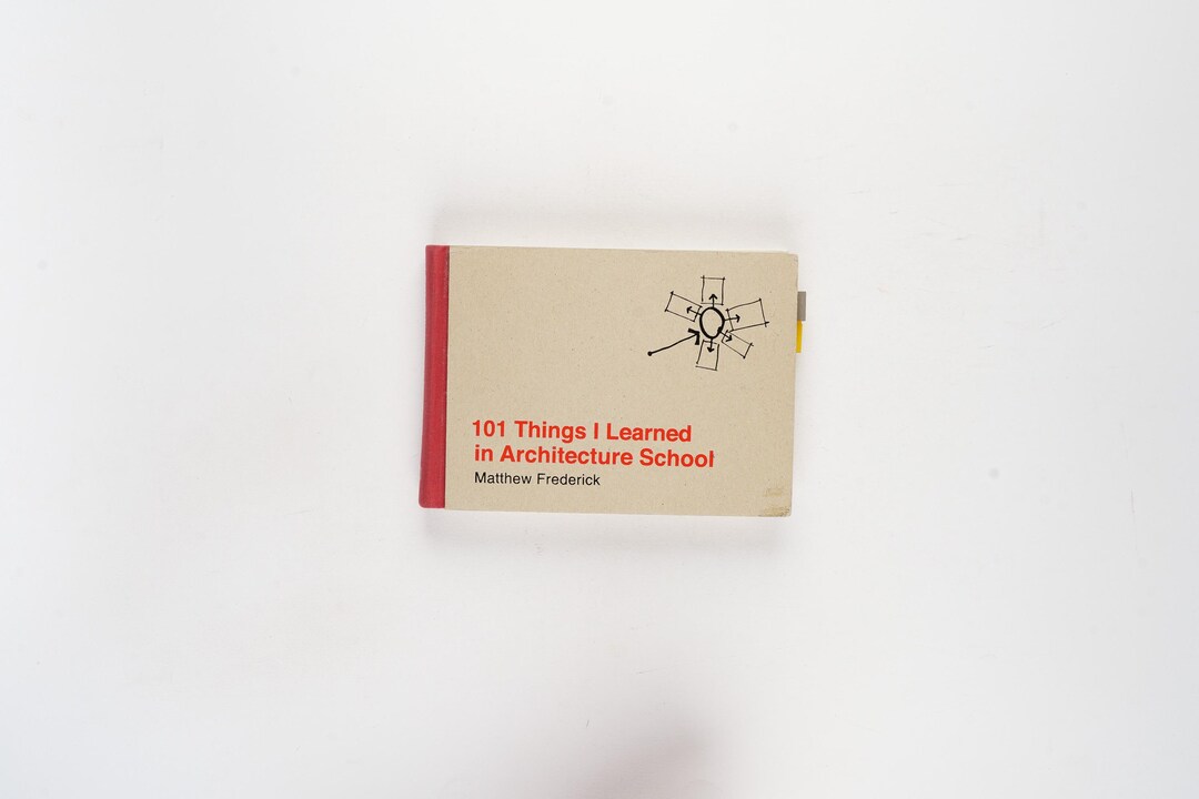 101 Things I Learned in Architecture School by Frederick, Matthew 2007 ...
