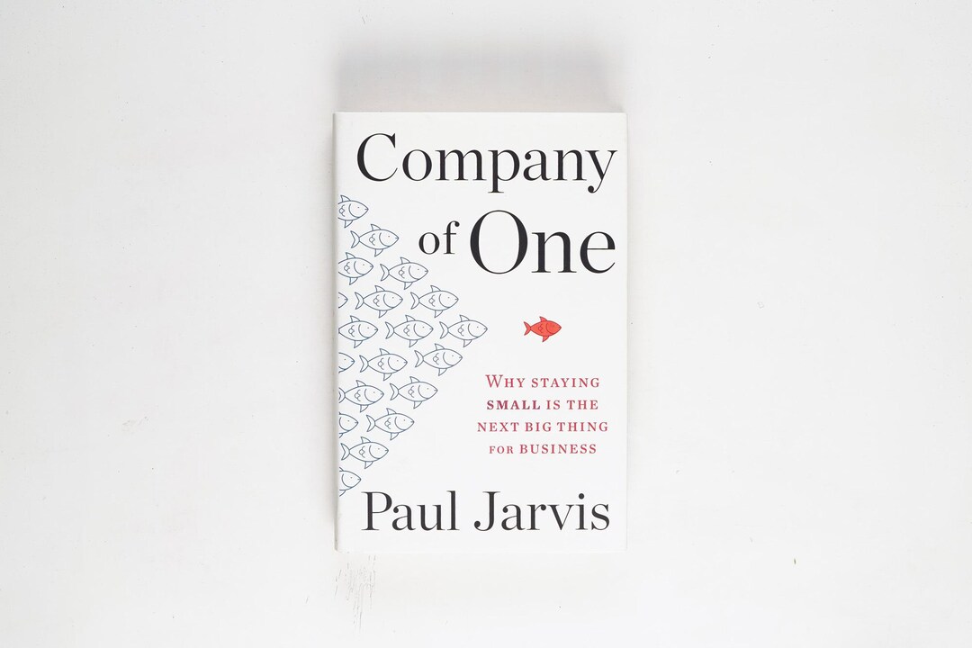 Company of One: Why Staying Small is the Next BIG Thing by Paul Jarvis Rare Edition - Etsy