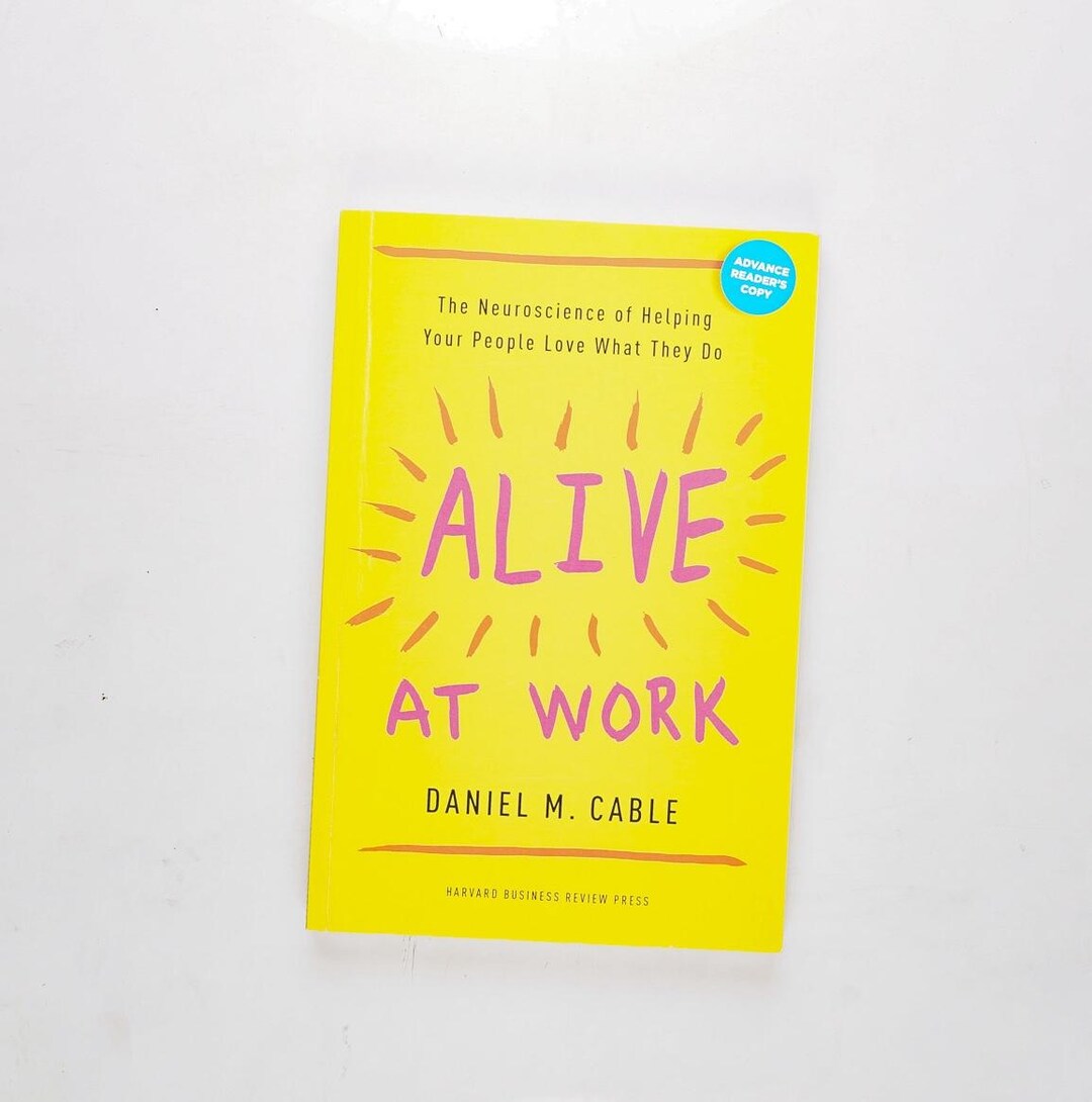 Alive at Work by Daniel M. Cable Rare Edition - Etsy