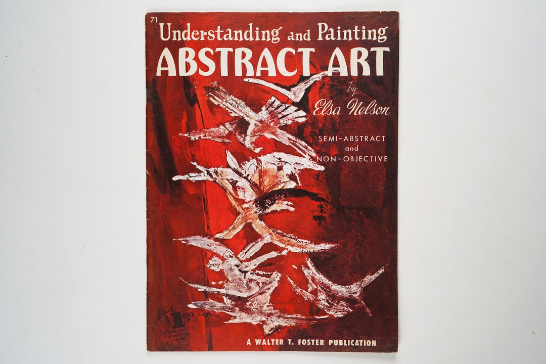 Understanding and Painting Abstract Art by Elsa Nelson Rare 1962 ...