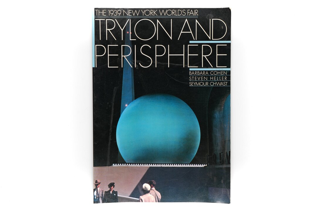 Trylon and Perisphere by Barbara Cohen, Steven Heller & Seymour Chwast ...