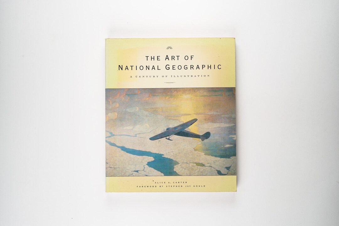 The Art of National Geographic by Alice Carter & Chris Sloan 1999 ...