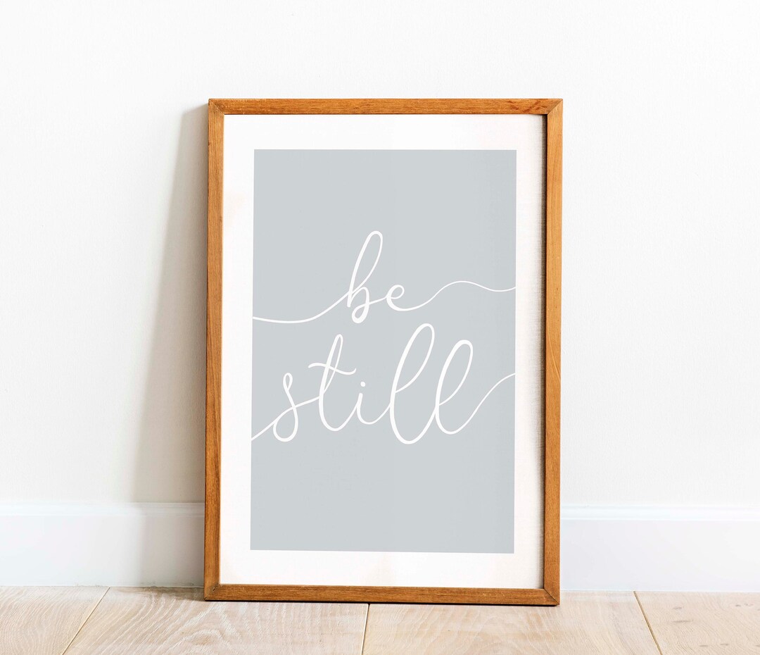 Be Still Print, Artwork for the Home, Contemporary Housewarming Gift ...