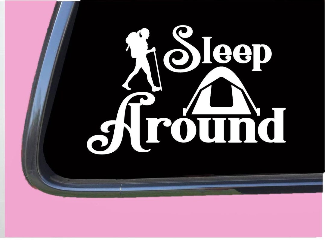 Sleep Around Tent TP021 Vinyl Decal Sticker Camper Boots Trail Sleeping ...