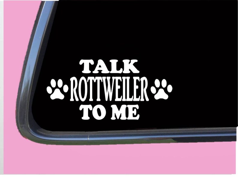 Talk Rottweiler to Me TP 711 Dog Sticker Decal Rottie Puppy Training ...