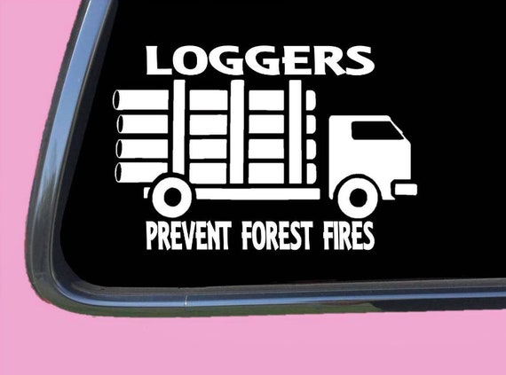 Logging Forest Fires Sticker Decal Tp 1360 6 Inch Truck Log | Etsy