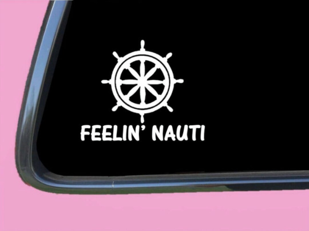 Feelin Nauti TP 840 Vinyl Decal Sticker Captain Ship Cruise Nautical ...