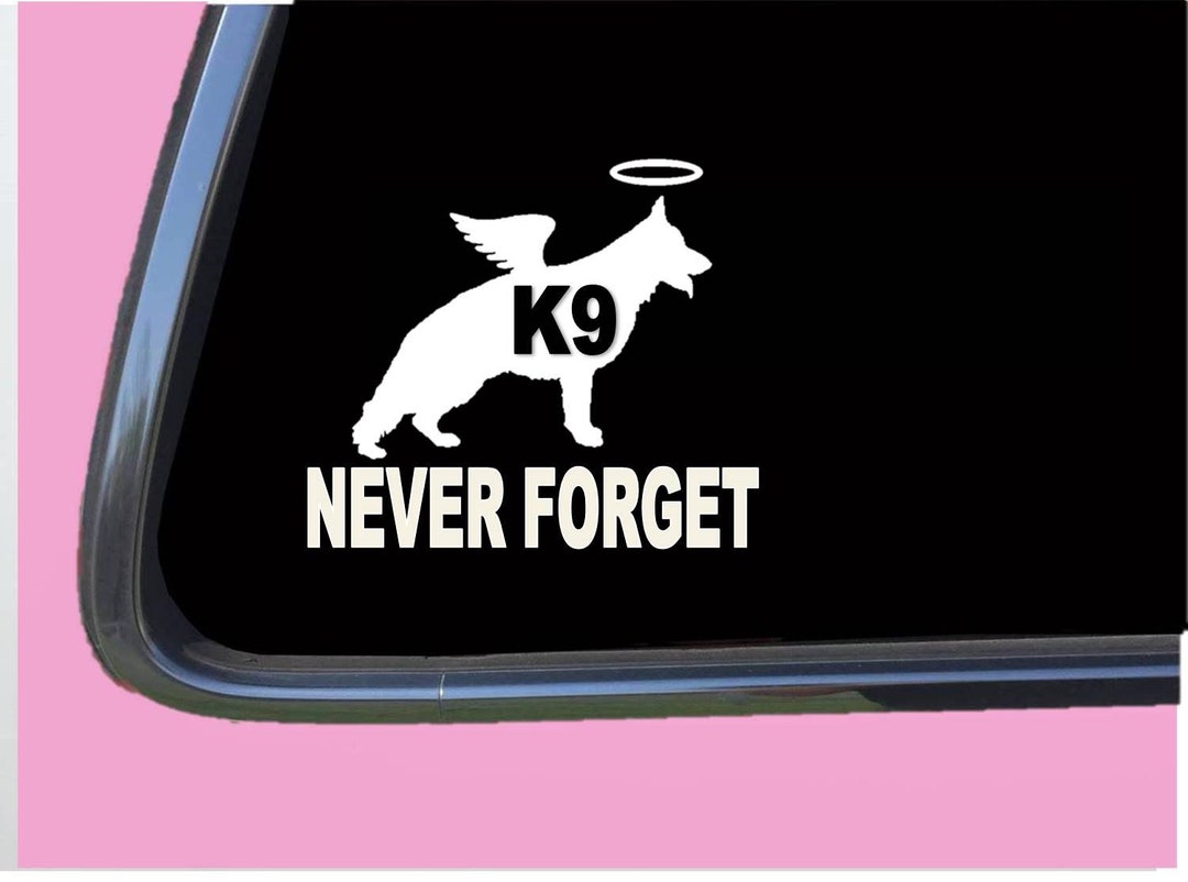 K9 Never Forget TP 992 Vinyl Decal Sticker German Shepherd Malinois - Etsy