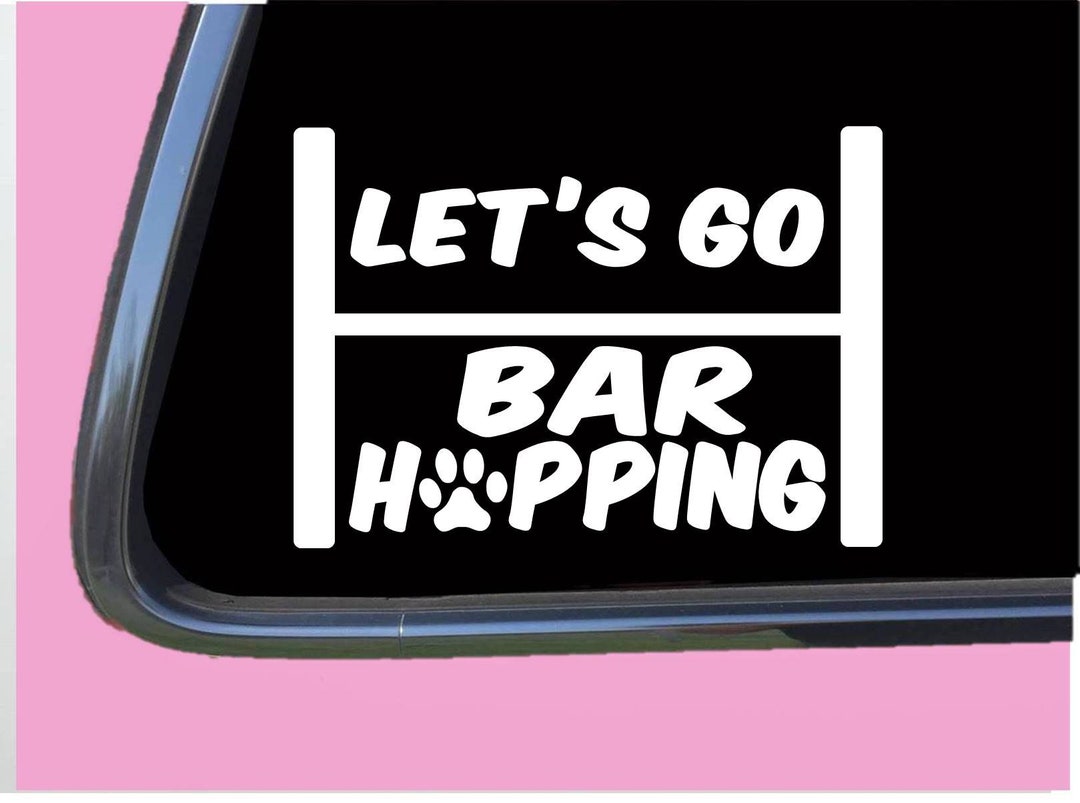 Let's Go Bar Hopping TP 557 Vinyl Decal Sticker Dog Breed Agility Book ...