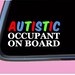 Autistic Occupant TP 928 Sticker 8 Decal on Board Window Car Truck Sign ...