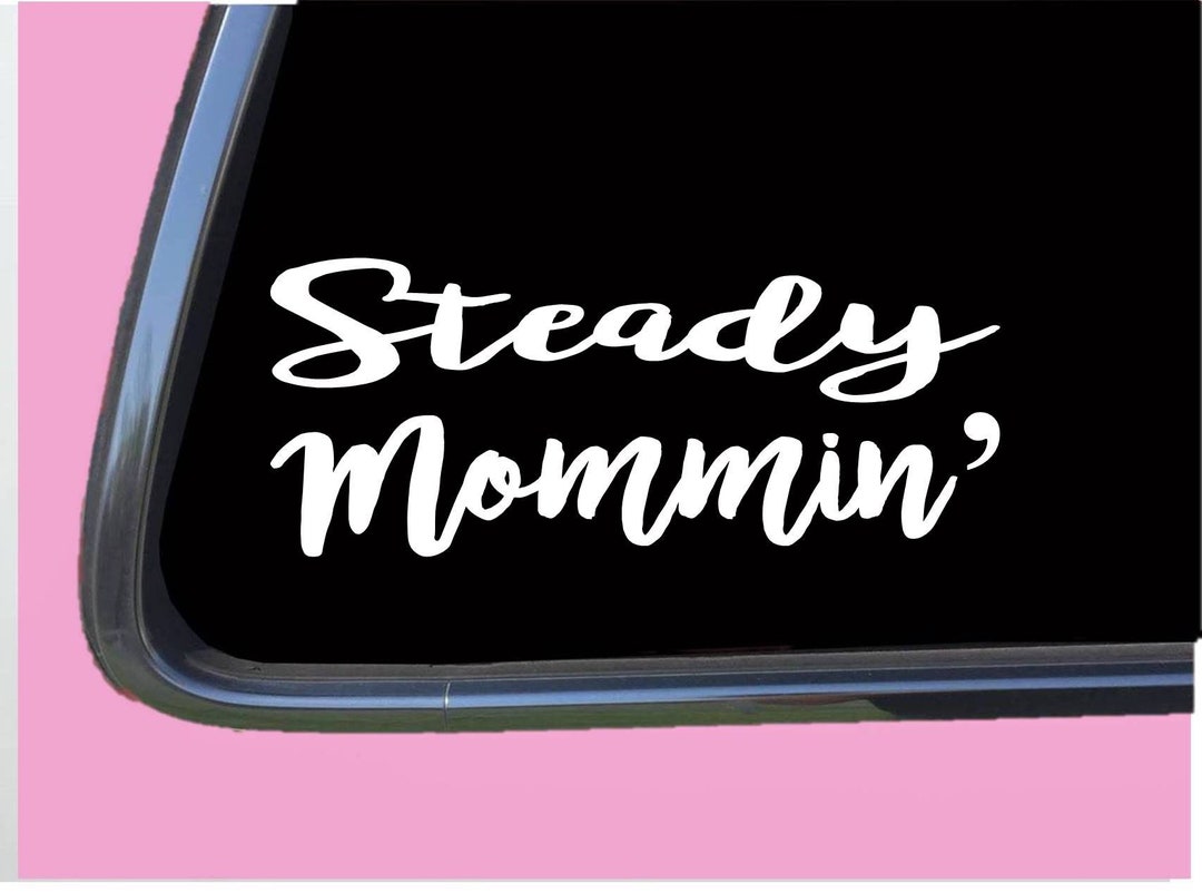 Steady Mommin TP 308 Sticker Decal Southern Girl Mom Minivan - Etsy