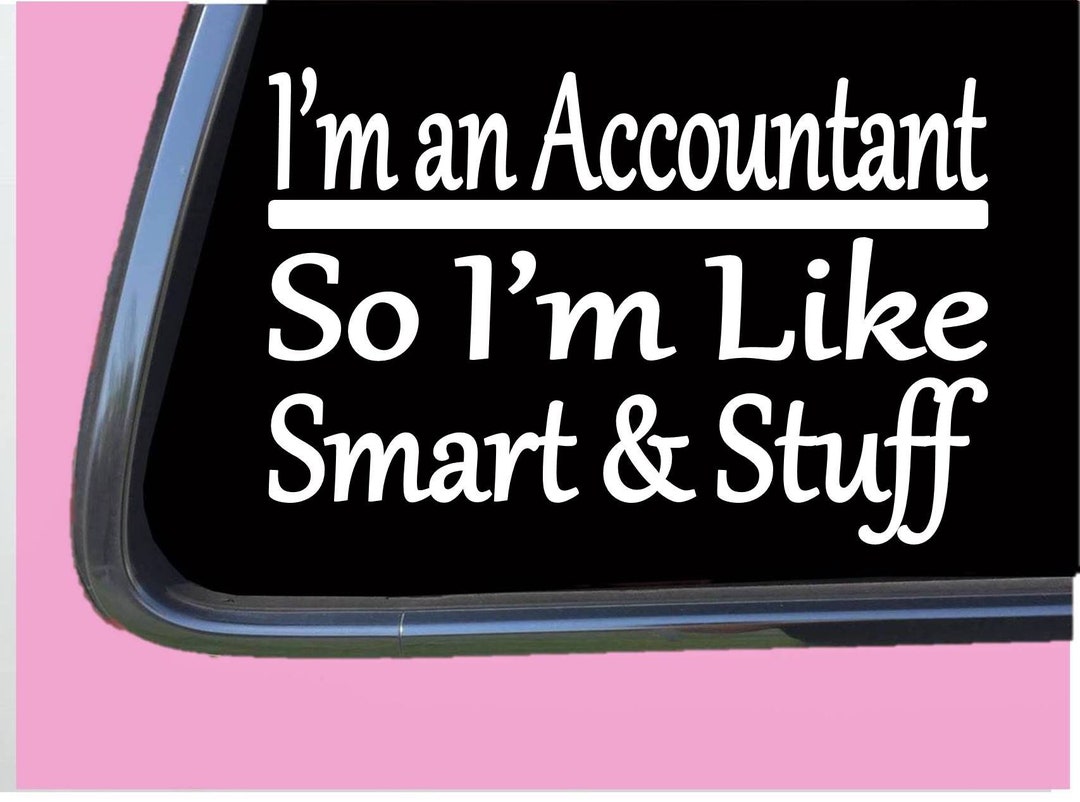 Accountant Smart Stuff TP 314 Sticker Decal Accounting Cpa Tax Software ...