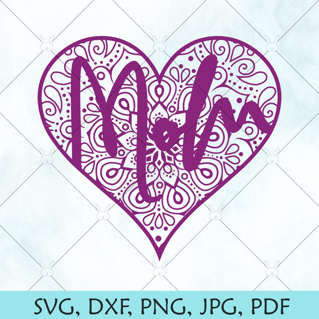 Mothers Day / Mom Heart Mandala SVG / Heart Design SVG / Heart ...