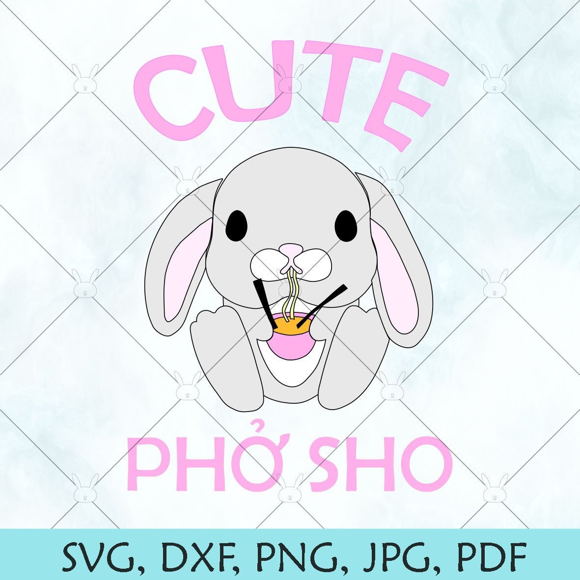 Bunny Pho SVG / Pho SVG / Cute Baby Pho Cut file / Vietnamese | Etsy