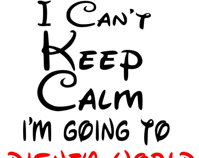 Disney, I Cant Keep Calm Im Going to Disney World, Mickey, Minnie ...