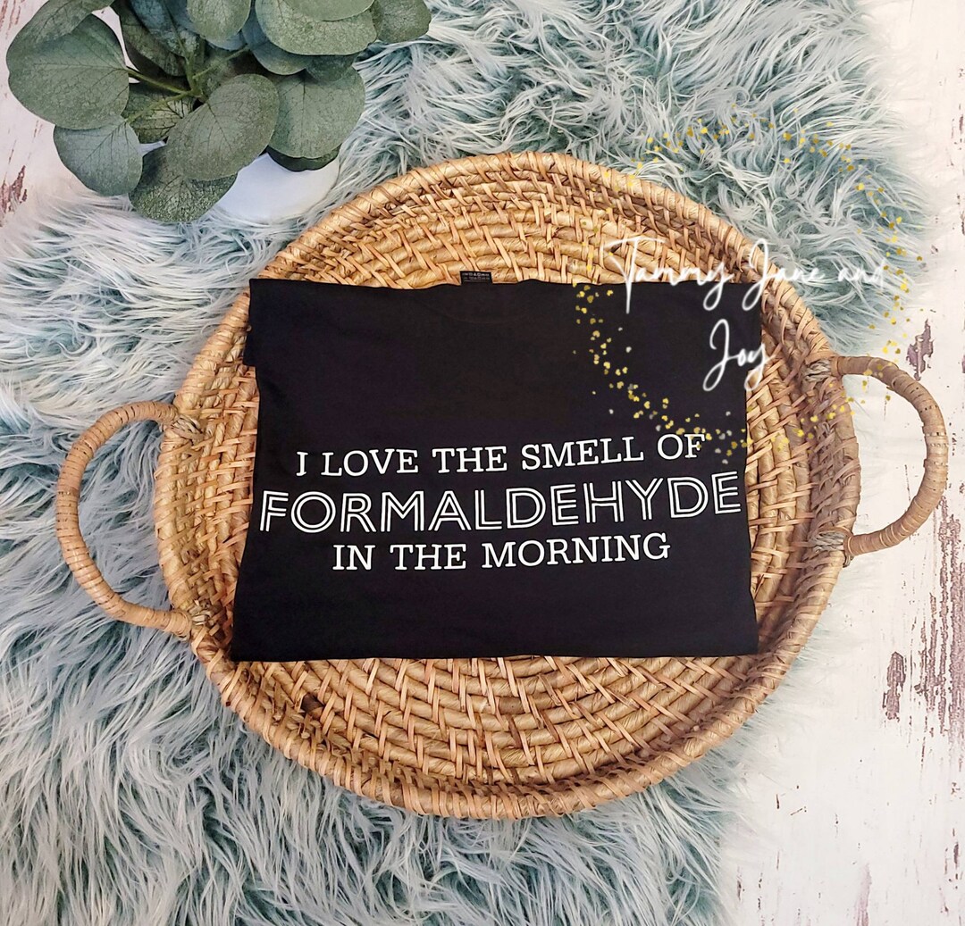 I Love the Smell of Formaldehyde in the Morning - Etsy
