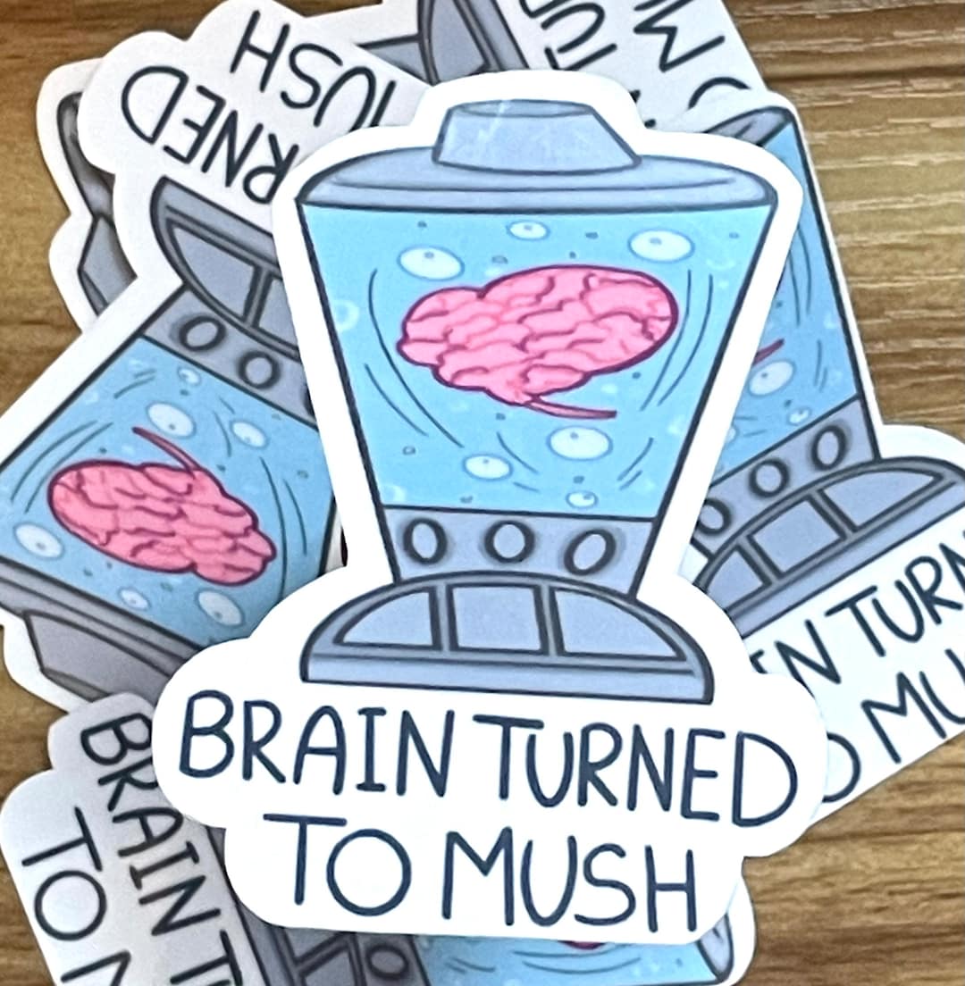 Brain Turned to Mush Blender Sleepy Glossy Sticker 3-inch Sticker ...