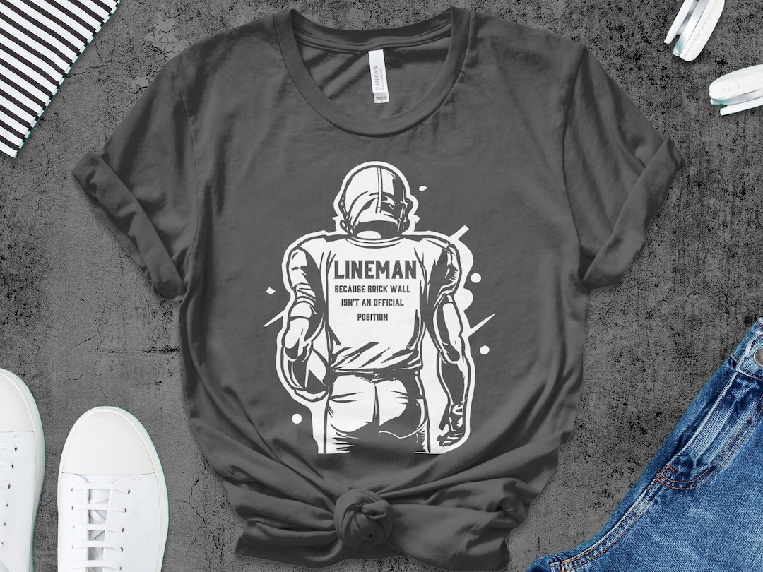 Funny Lineman Shirt, Football Lineman Tshirt, Lineman T Shirt, Lineman ...
