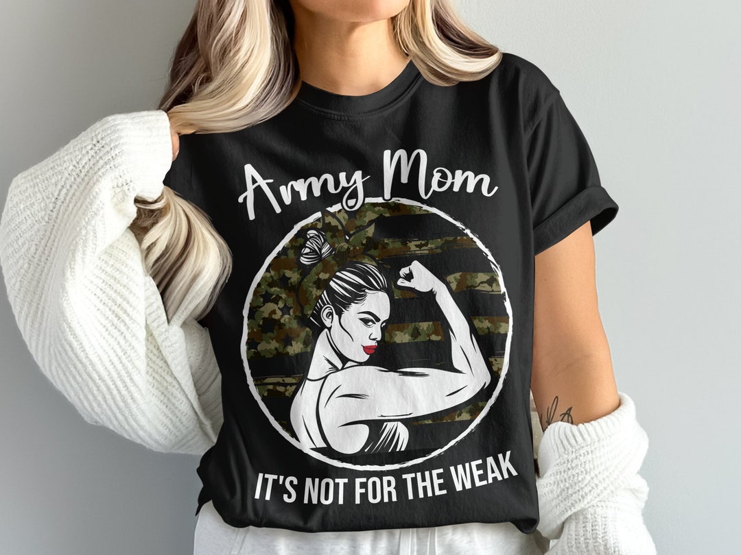 Army Mom Shirt, Army Mom Gift, Army Mom It's Not for the Weak Funny ...