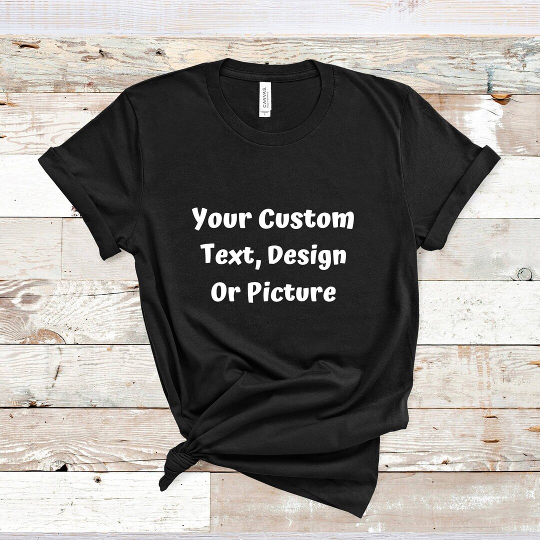 Design Your Own Shirt, Custom Made Shirt, Logo Shirt, Custom T-shirt ...